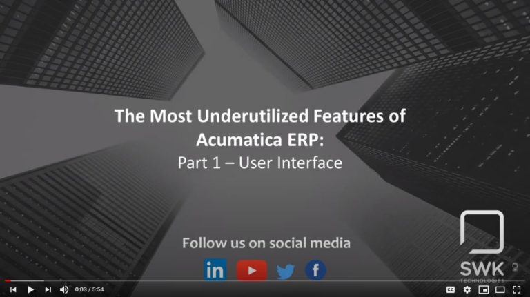 Most Underutilized Features of Acumatica Video - UI - SWK Technologies